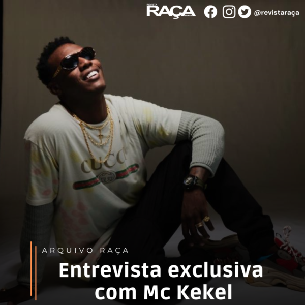 Entrevista exclusiva com Kekel - Revista Raça Brasil